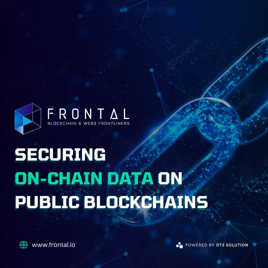 Securing On Chain Data On Public Blockchains Frontal Blockchain